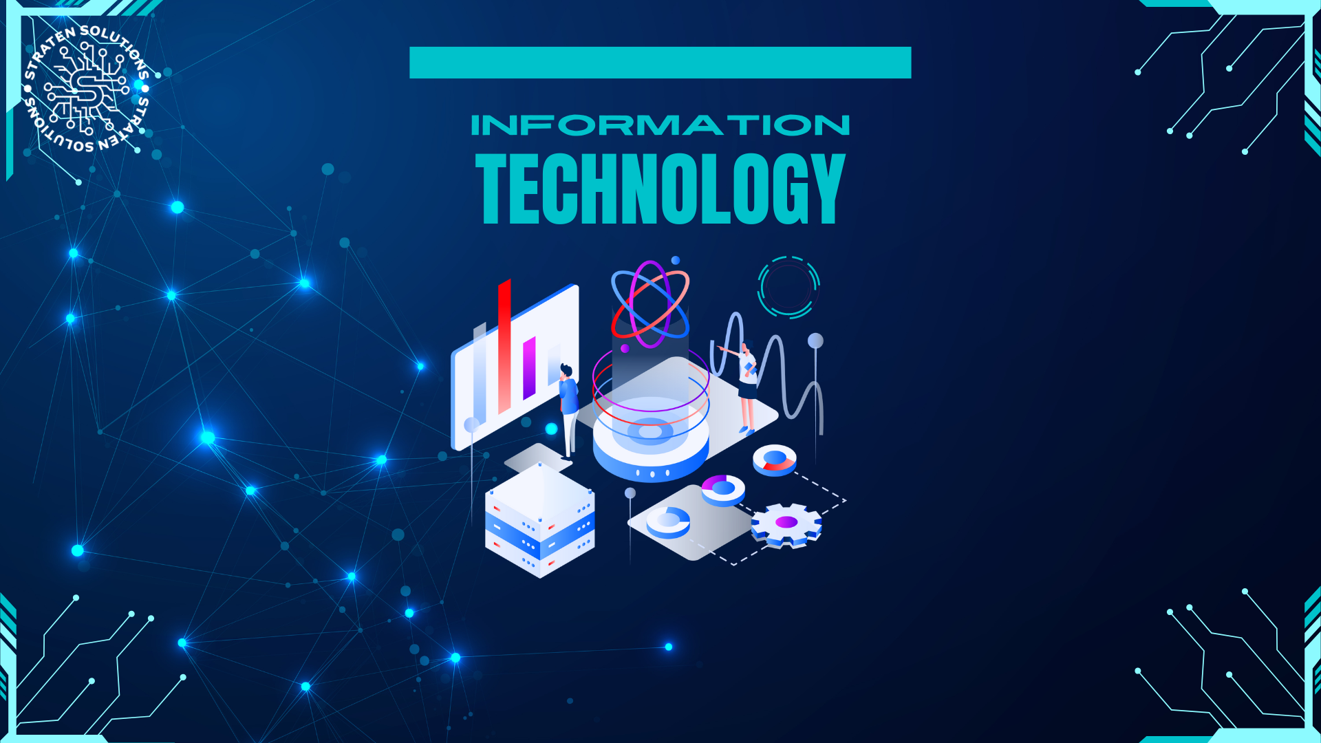 INFORMATION TECHNOLOGY: 5 ESSENTIAL REASONS WHY YOU NEED IT! - Straten Solutions